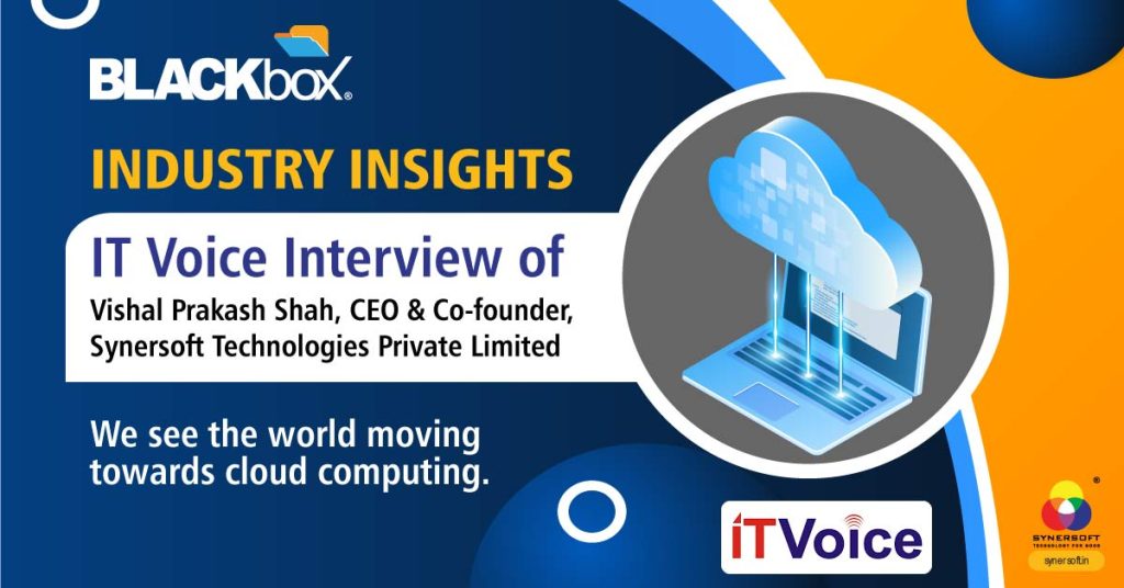 We see the world moving towards cloud computing – BLACKbox – SYNERSOFT